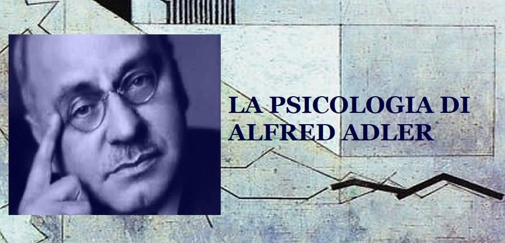 LA PSICOLOGIA DI ALFRED ADLER